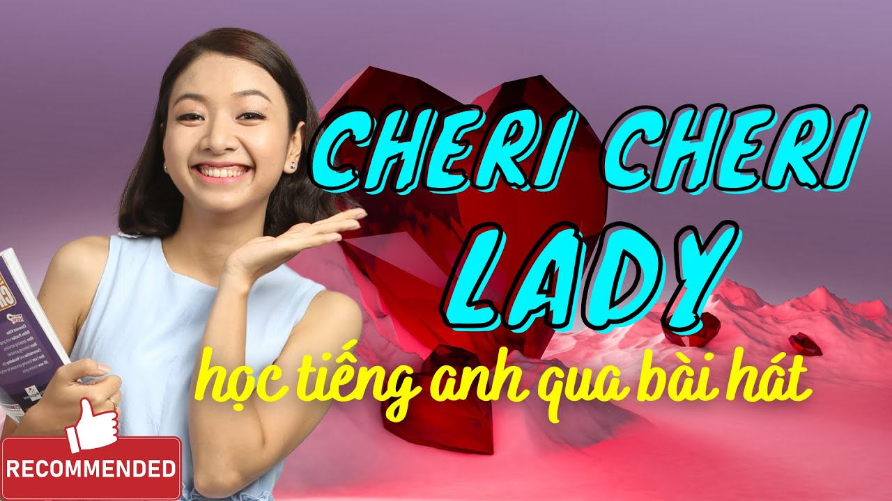 CHERI CHERI LADY (Modern Talking) Học Tiếng Anh Qua Bài Hát Siêu Hay